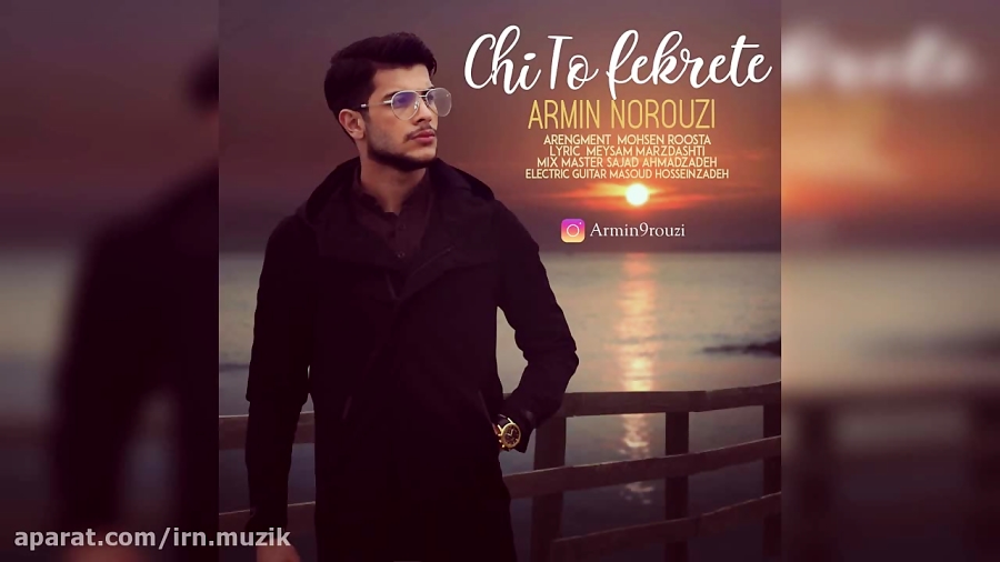Armin Norouzi - Chi To Fekrete