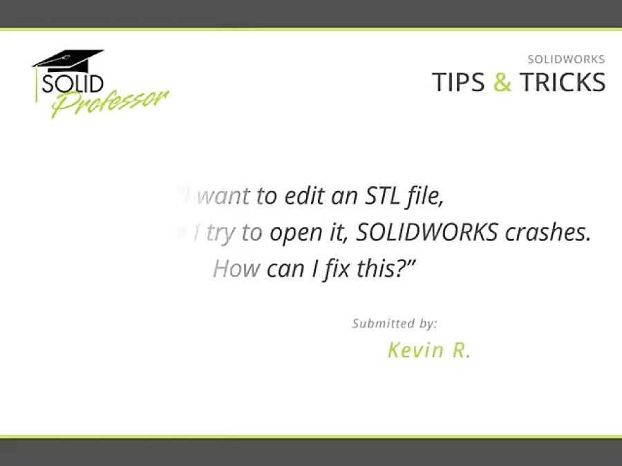 Importing and Editing STL Files in SOLIDWORKS