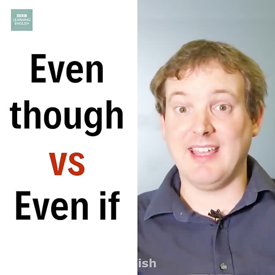 Even though VS Even if