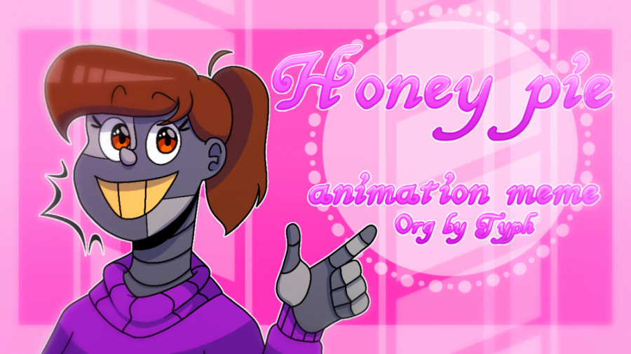 Honey pie//animation meme//my OC