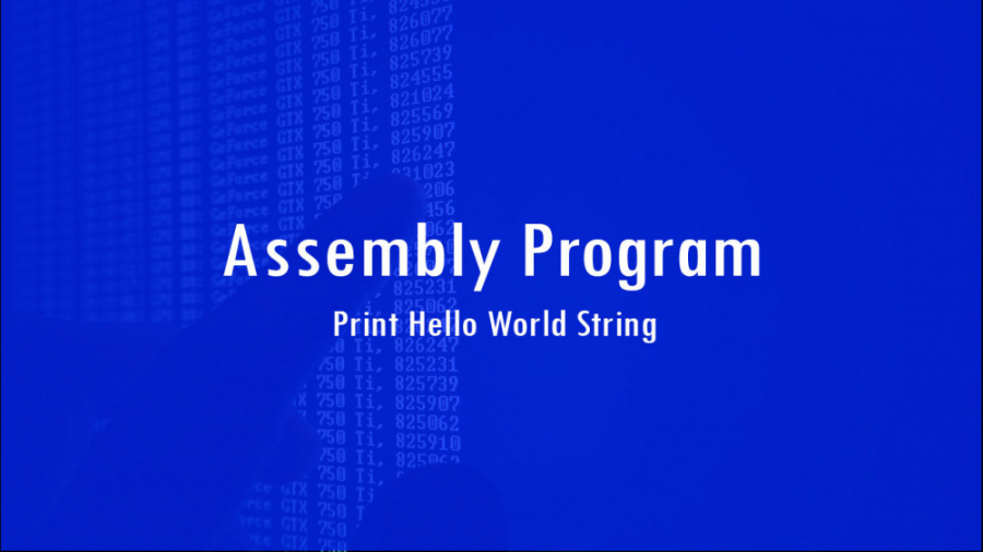آموزش نوشتن برنامۀ نمایش !Hello, World به‌زبان اسمبلی (Assembly)