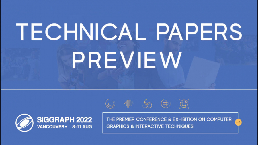 SIGGRAPH 2022 Technical Papers Preview