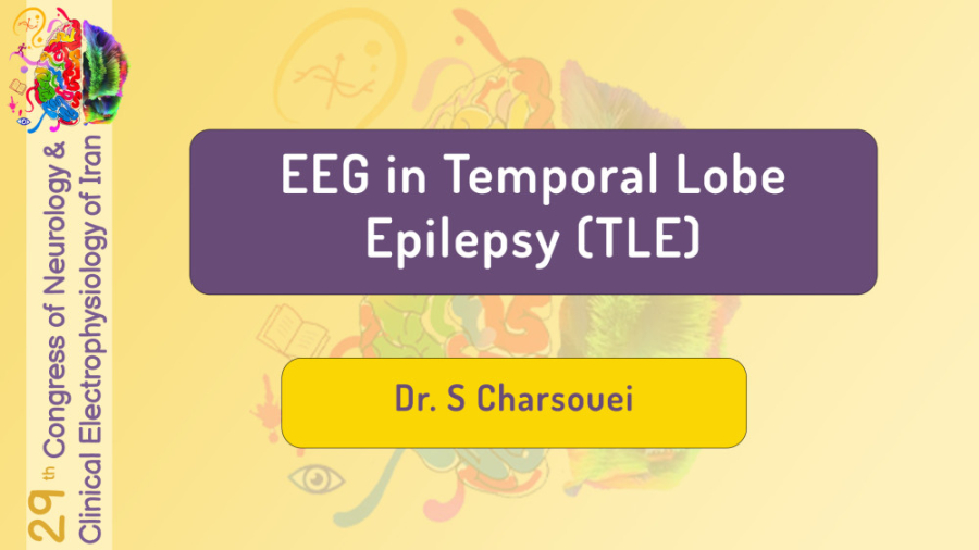 Dr. S Charsouei EEG in Temporal Lobe Epilepsy (TLE)
