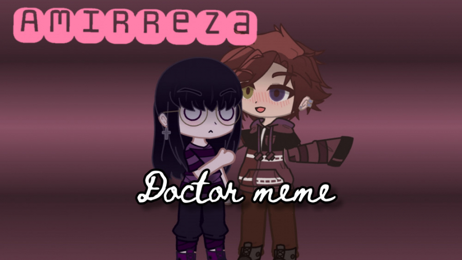 Doctor meme | gacha club