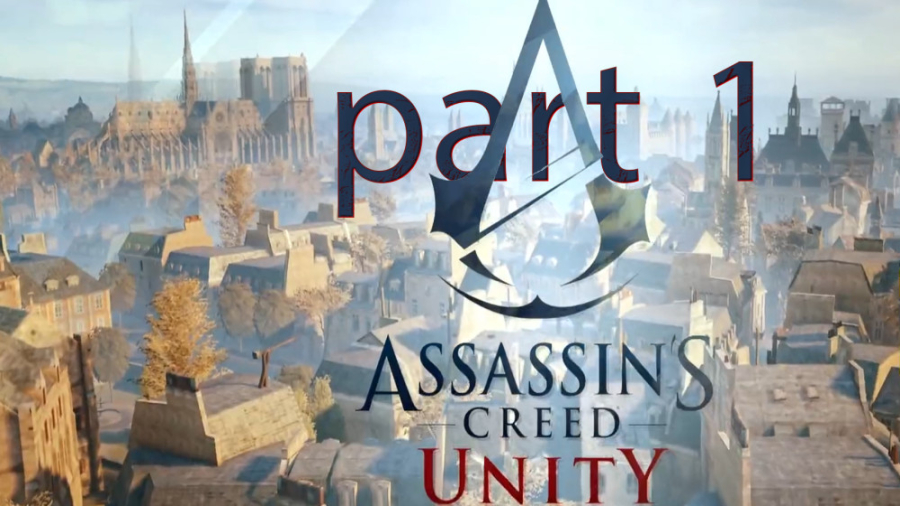 Assassin's Creed - Unity part1 (تولد یک قاتل)