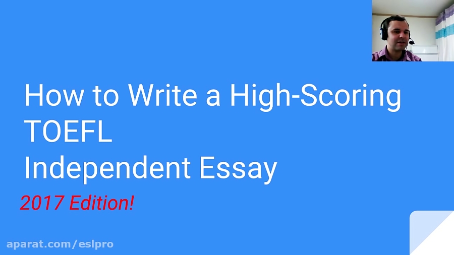Writing a TOEFL Independent Essay - 2017 Edition